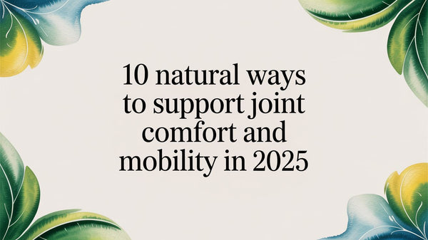 10 Natural Ways to Support Joint Comfort and Mobility in 2025 - AloeCure